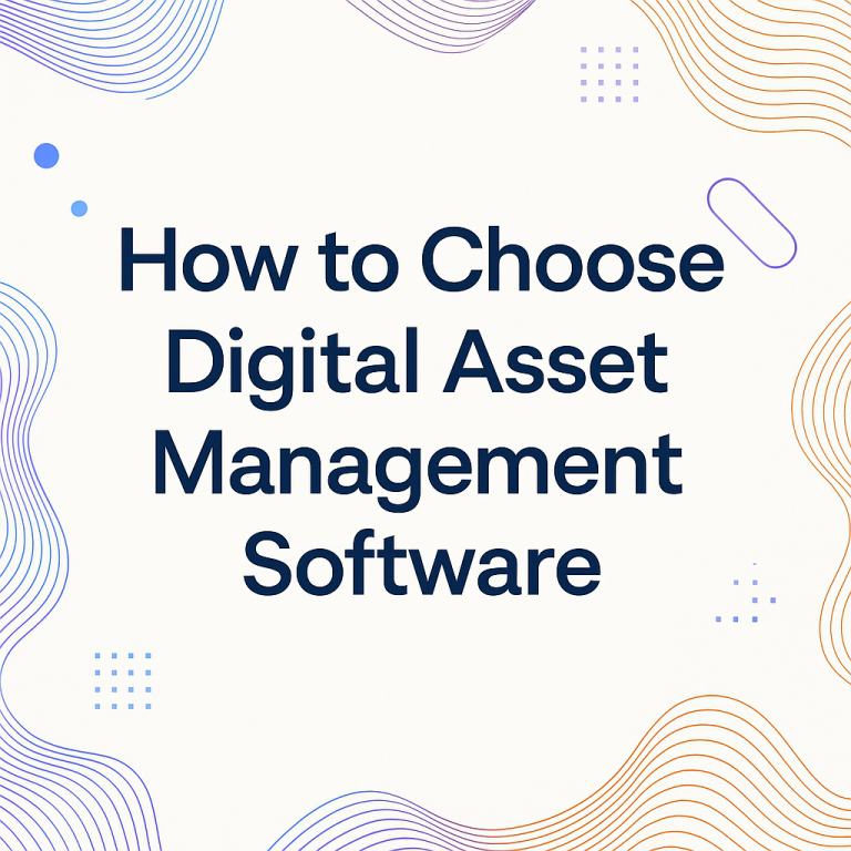How to Choose Digital Asset Management Software: The Ultimate Guide ...